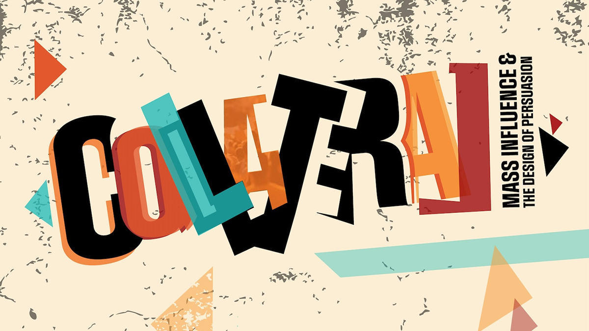 Collateral: Mass Influence and the Design of Persuasion Graphic Design ...